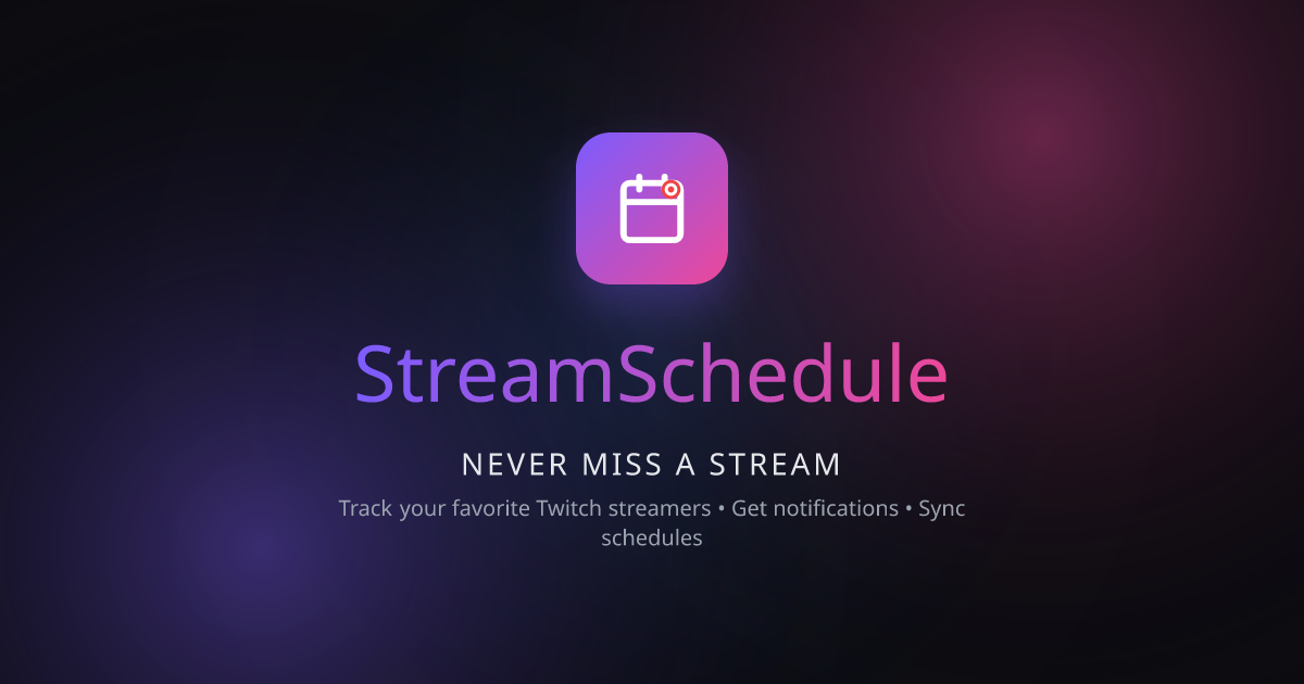 Twitch Stream Schedule & Calendar - Never Miss Your Favorite Streamers | StreamSchedule